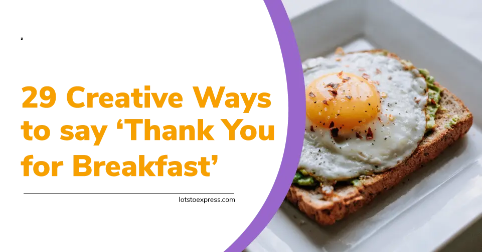 29 Creative Ways To Say 'Thank You For Breakfast'